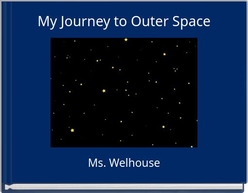 "My Journey to Outer Space" - Free stories online. Create books for ...