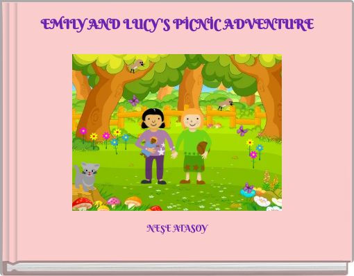 "EMILY AND LUCY'S PİCNİC ADVENTURE" - Free stories online. Create books ...
