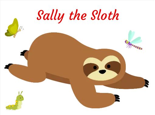"Sally the Sloth" - Free stories online. Create books for kids ...