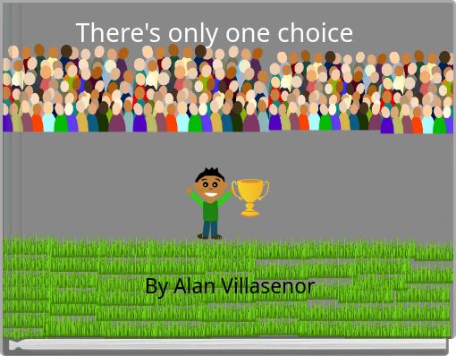 "There's only one choice" - Free stories online. Create books for kids ...