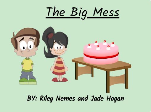 "The Big Mess" - Free stories online. Create books for kids | StoryJumper