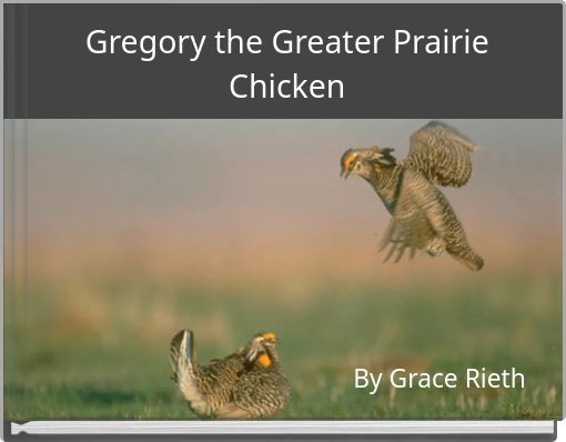 "Gregory the Greater Prairie Chicken" - Free stories online. Create ...