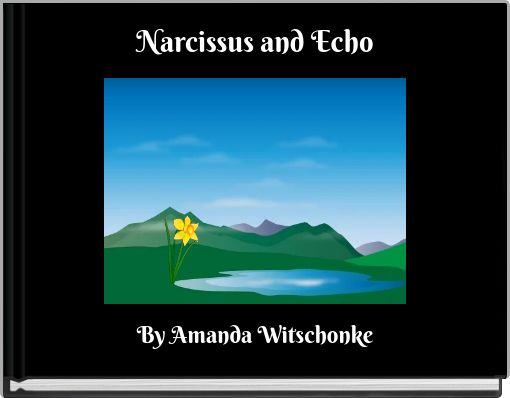 "Narcissus and Echo" - Free stories online. Create books for kids ...