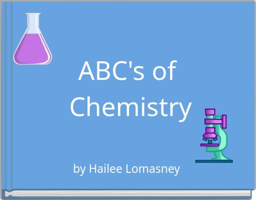 "ABC's of Chemistry" - Free stories online. Create books for kids ...