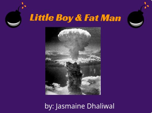 "Little Boy & Fat Man" - Free stories online. Create books for kids ...