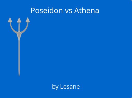 "Poseidon vs Athena" - Free stories online. Create books for kids | StoryJumper