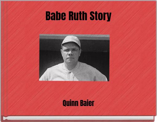 "Babe Ruth Story" - Free stories online. Create books for kids ...