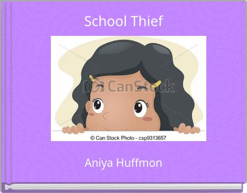 "School Thief" - Free stories online. Create books for kids | StoryJumper