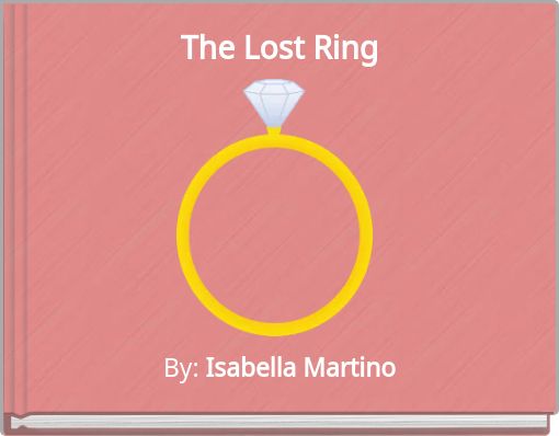 "The Lost Ring" - Free stories online. Create books for kids | StoryJumper