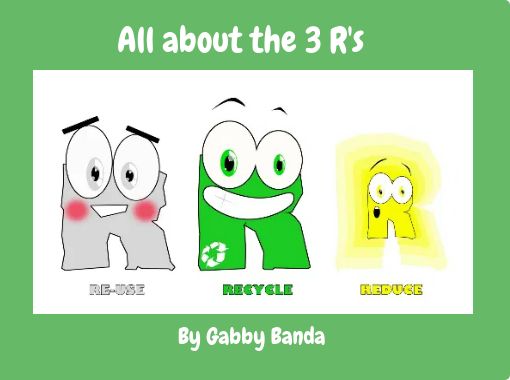 "All about the 3 R's" - Free stories online. Create books for kids ...