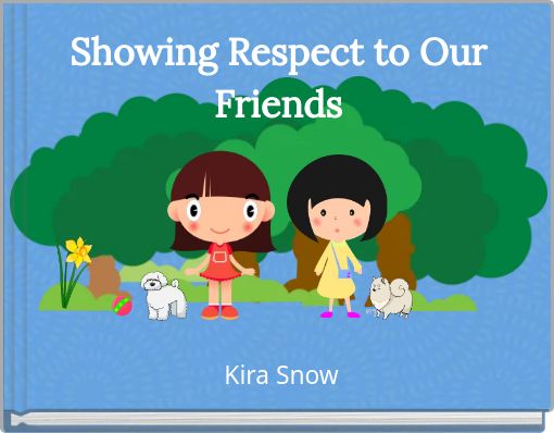 "Showing Respect to Our Friends" - Free stories online. Create books ...