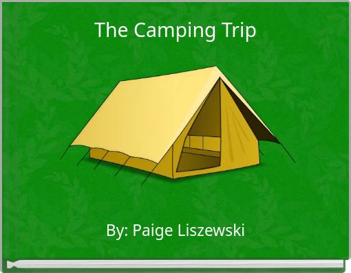 "The Camping Trip" - Free stories online. Create books for kids ...