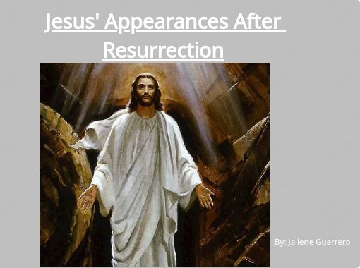 "Jesus' Appearances After Resurrection" - Free stories online. Create ...