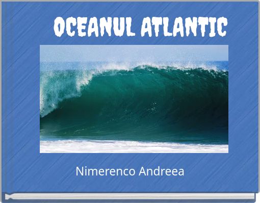"OCEANUL ATLANTIC" - Free stories online. Create books for kids ...