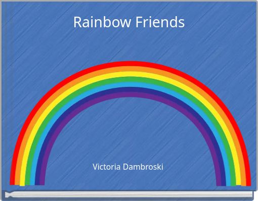 "Rainbow Friends" - Free stories online. Create books for kids ...