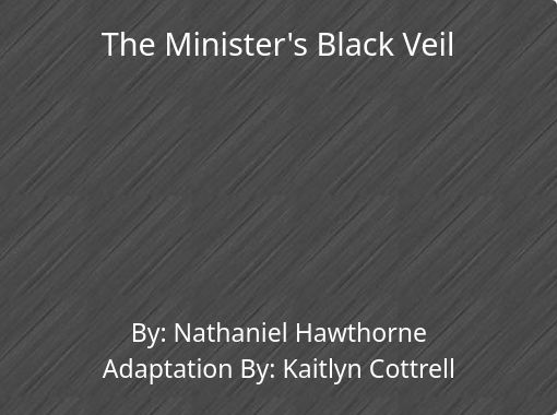 "The Minister's Black Veil" - Free stories online. Create books for ...