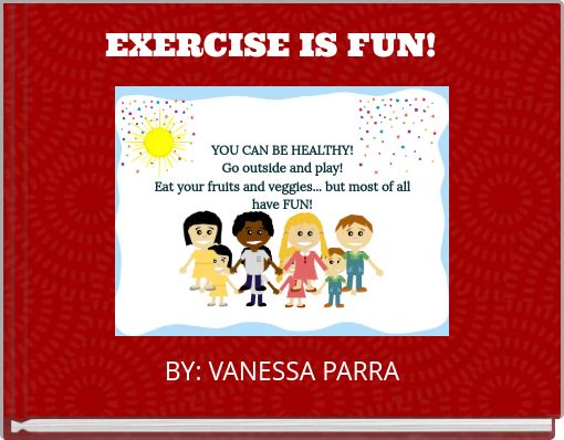 "EXERCISE IS FUN!" - Free stories online. Create books for kids ...