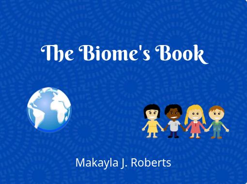 "The Biome's Book" - Free stories online. Create books for kids ...