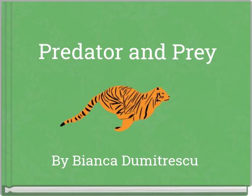 "Predator and Prey" - Free stories online. Create books for kids ...