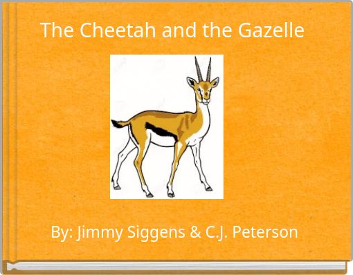 "The Cheetah and the Gazelle" - Free stories online. Create books for ...