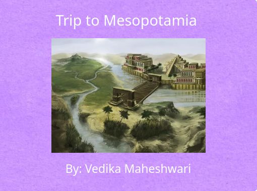 "Trip to Mesopotamia" - Free stories online. Create books for kids ...