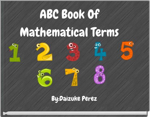 "ABC Book Of Mathematical Terms" - Free stories online. Create books ...