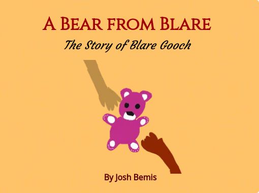 "A Bear from Blare The Story of Blare Gooch" - Free stories online ...