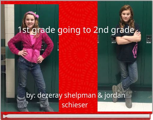 "1st grade going to 2nd grade" - Free stories online. Create books for ...