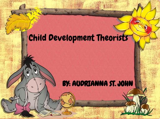 "Child Development Theorists" - Free stories online. Create books for ...