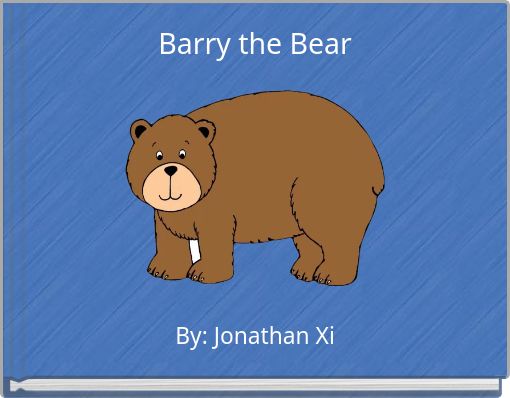 "Barry the Bear" - Free stories online. Create books for kids | StoryJumper
