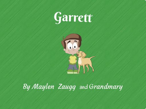 "Garrett" - Free stories online. Create books for kids | StoryJumper