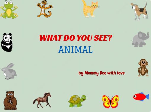 "WHAT DO YOU SEE?ANIMAL" - Free stories online. Create books for kids ...