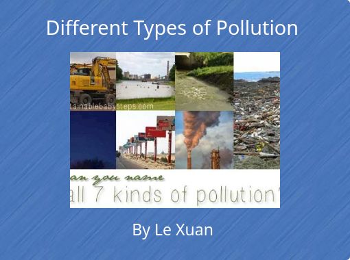 "Different Types of Pollution" - Free stories online. Create books for ...