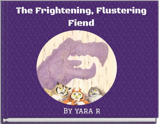 "The Frightening, Flustering Fiend" - Free stories online. Create books ...