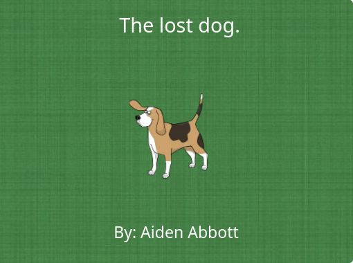 "The lost dog." - Free stories online. Create books for kids | StoryJumper