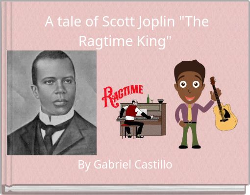 "A tale of Scott Joplin "The Ragtime King"" - Free stories online ...