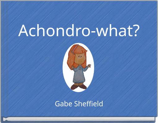 "Achondro-what?" - Free stories online. Create books for kids | StoryJumper