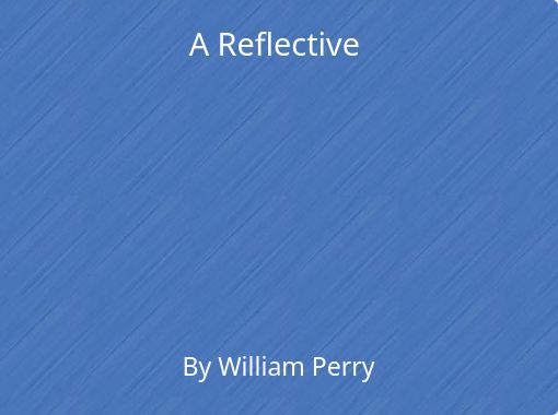 "A Reflective" - Free stories online. Create books for kids | StoryJumper