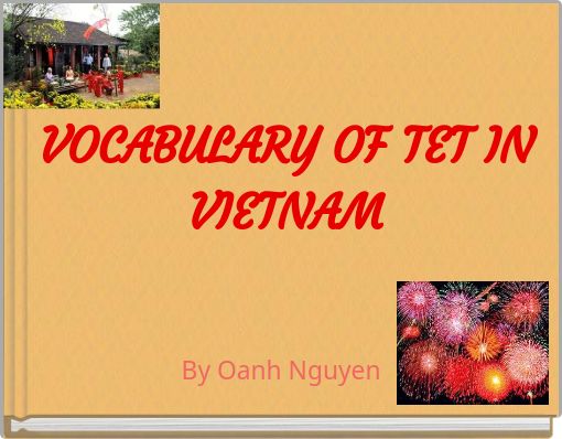 "VOCABULARY OF TET IN VIETNAM" - Free stories online. Create books for ...