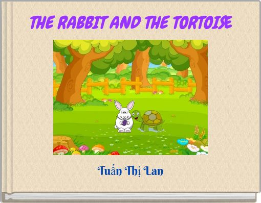 "THE RABBIT AND THE TORTOISE" - Free stories online. Create books for ...