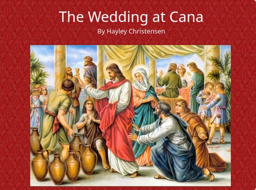 "The Wedding at Cana By Hayley Christensen" - Free stories online ...