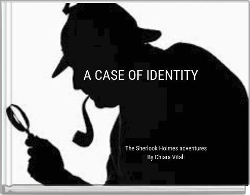 "A CASE OF IDENTITY" - Free stories online. Create books for kids ...