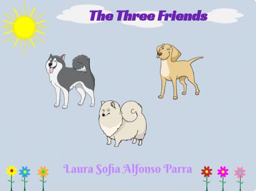 "The Three Friends " - Free stories online. Create books for kids ...