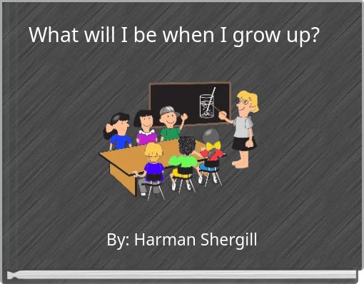 "What will I be when I grow up?" - Free stories online. Create books ...
