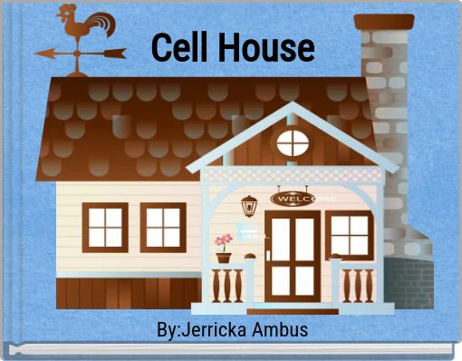 "Cell House" - Free stories online. Create books for kids | StoryJumper