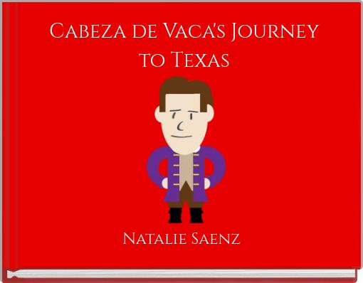 "Cabeza de Vaca's Journey to Texas" - Free stories online. Create books ...
