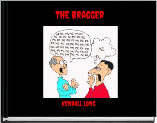"The Bragger" - Free stories online. Create books for kids | StoryJumper