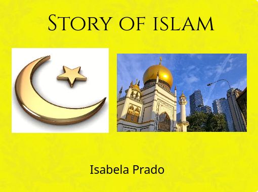 "Story of islam" - Free stories online. Create books for kids | StoryJumper
