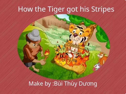 "How the Tiger got his Stripes" - Free stories online. Create books for ...
