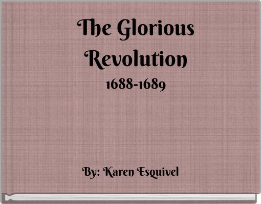 "The Glorious Revolution 1688-1689" - Free stories online. Create books ...